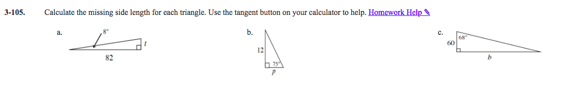 SOLVED: 3-105. Calculate the missing side length for each triangle. Use the tangent button on ...