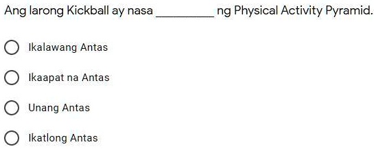 Ang larong Kickball ay nasa ng Physical Activity Pyramid. Ikalawang ...
