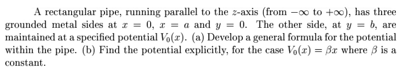 rectangular pipe running parallel to the z axis from 0 to 00 has three ...