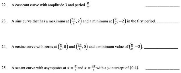 a cosecant curve with amplitude and period a sine cuurve that has ax ...