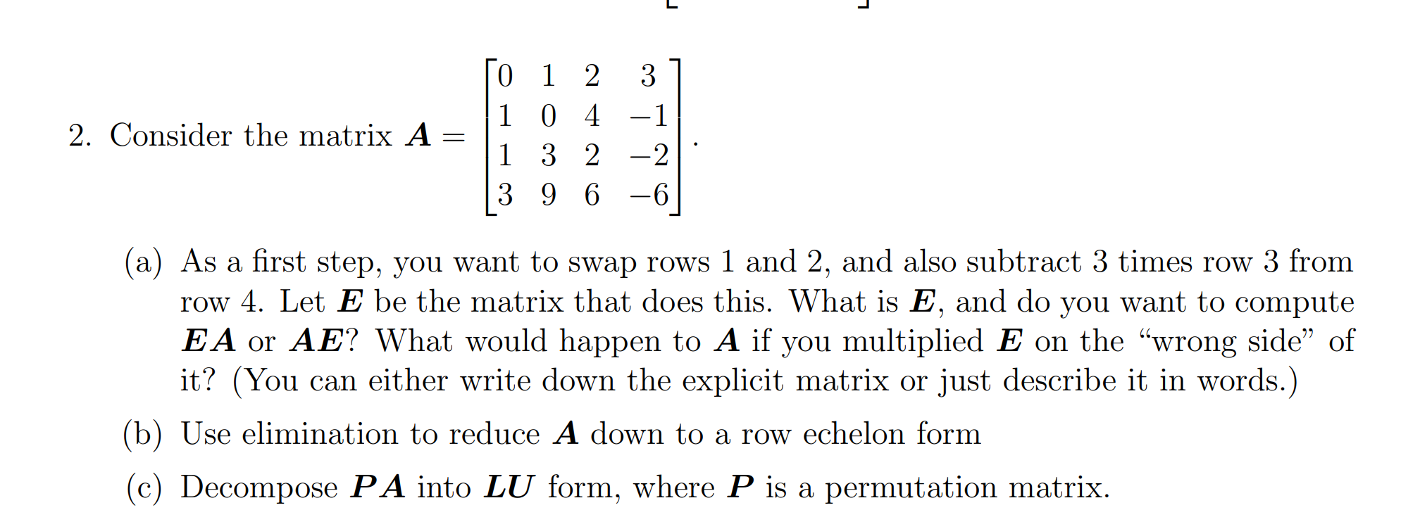 2 Consider The Matrix A [ 0 1 2 3 1 0 4 1 1 3 2 2 3 9 6 6 ] A As