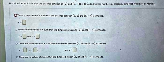 SOLVED: Find all values of x such that the distance between (x, 2) and ...