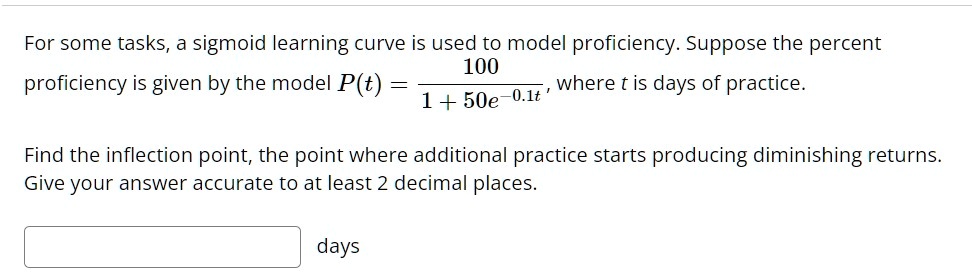 SOLVED: For some tasks, a sigmoid learning curve is used to model ...