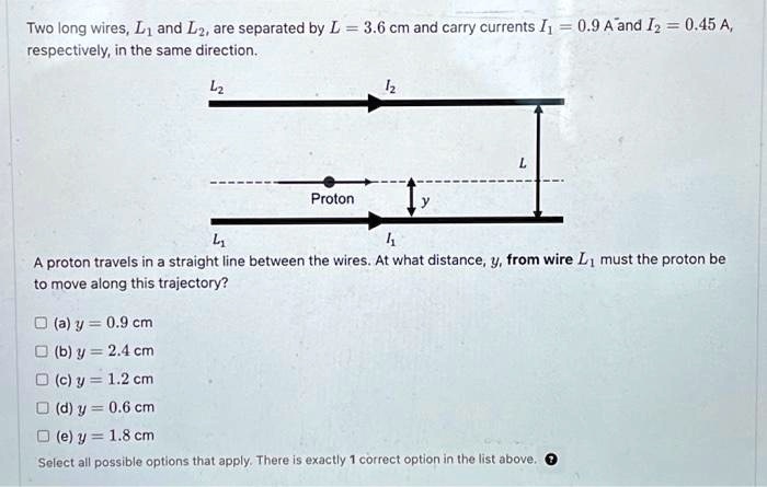 SOLVED: Texts: Two long wires, L1 and L2, are separated by L = 3.6 cm and carry currents I1 = 0. ...
