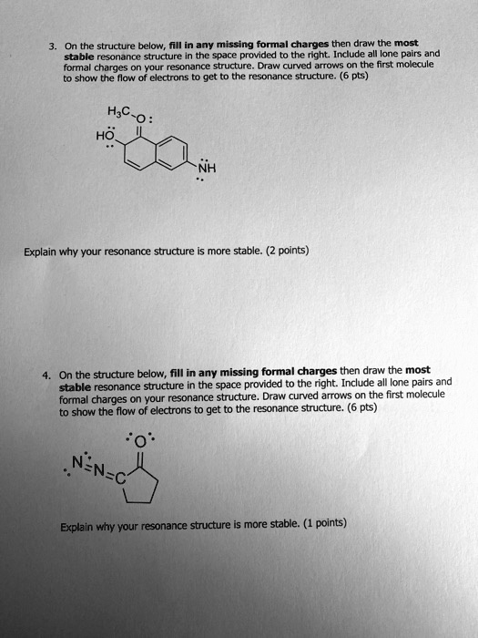 SOLVED: On the structure below, fill in any missing formal charges, then draw the most stable ...