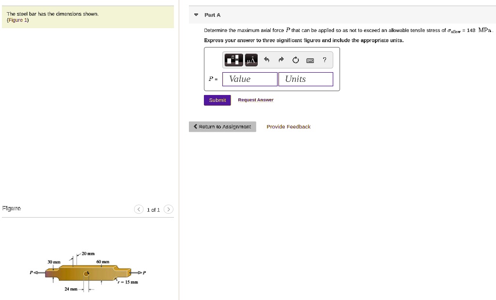 SOLVED: The steel bar has the dimensions shown. (Figure 1) Part A Determine the maximum axial ...