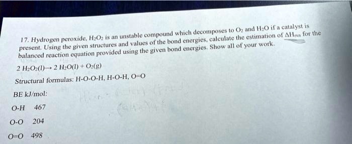 VIDEO solution: Hydrogen Peroxide (H2O2) is an unstable compound which ...