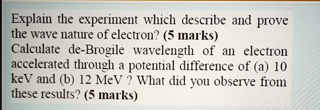 Explain the experiment which describe and prove the wave nature of ...