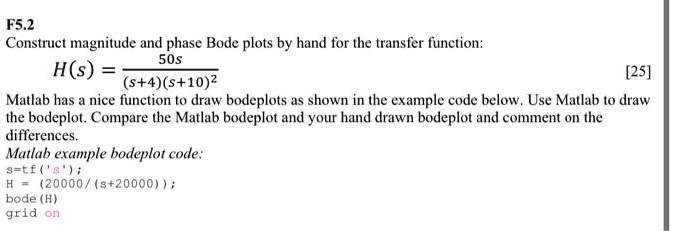 F5.2 Construct magnitude and phase Bode plots by hand for the transfer ...