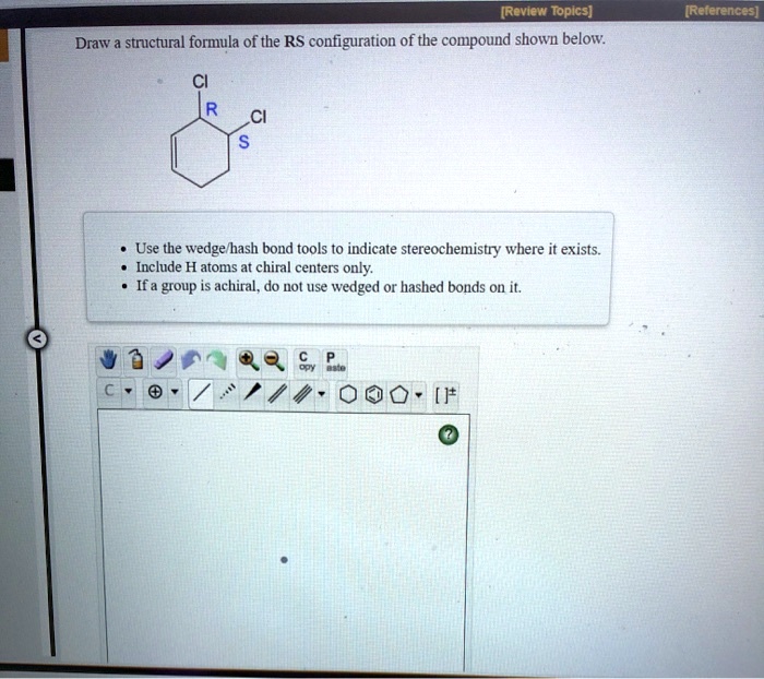 SOLVED:[Review Topics] [References] Draw structural formula of the RS ...