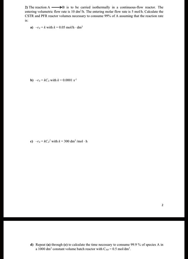 2 the reaction a longrightarrow b is to be carried isothermally in a continuous flow reactor the ...