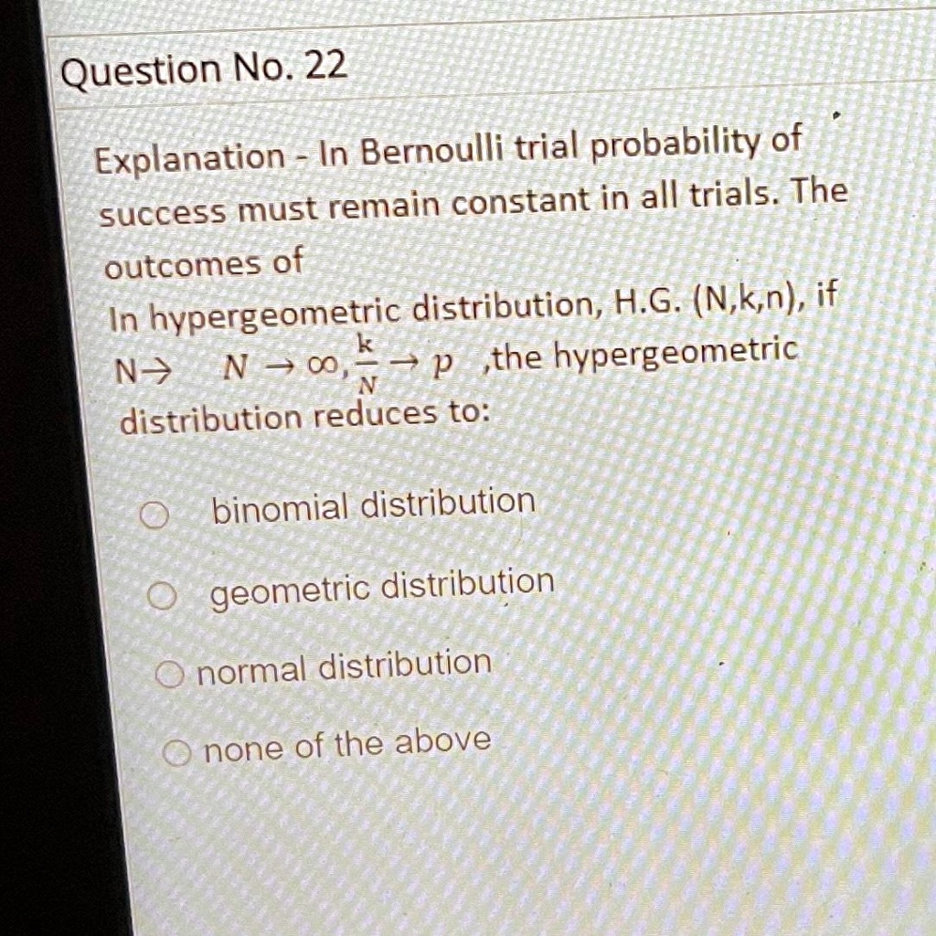 SOLVED: Question No. 22 Explanation - In Bernoulli trial probability of ...