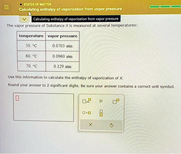 SOLVED: O STATES OF MATTER Calculating enthalpy of vaporization from ...