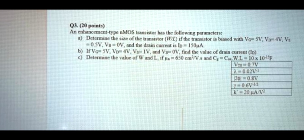 Q3 20 Points An Enhancement Type Nmos Transistor Has The Following Parameters A Determine