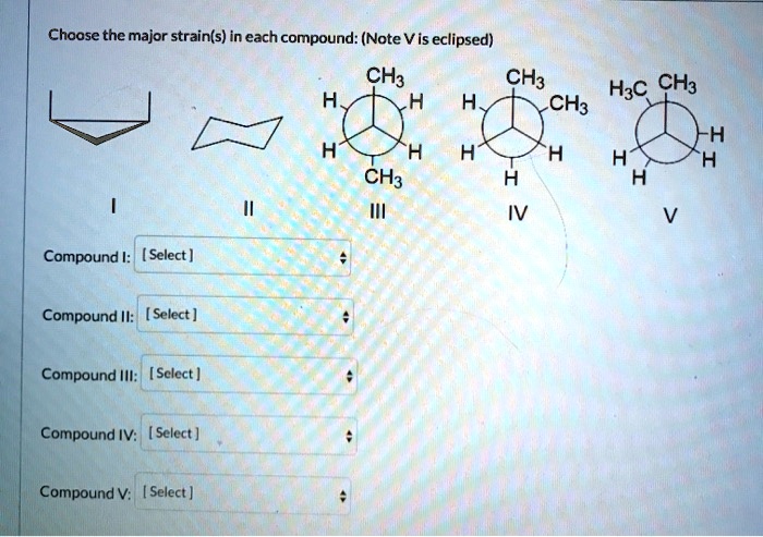 Solved Choose The Major Strain S In Each Compound Note V Is