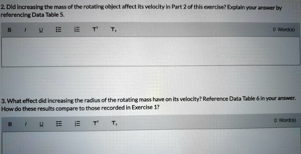 2 did increasing the mass of the rotating object affect its velocityin part 2 of this exercise ...