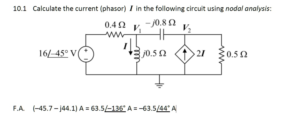SOLVED: Calculate the current (phasor) I in the following circuit using nodal analysis: 0.4V -j0 ...