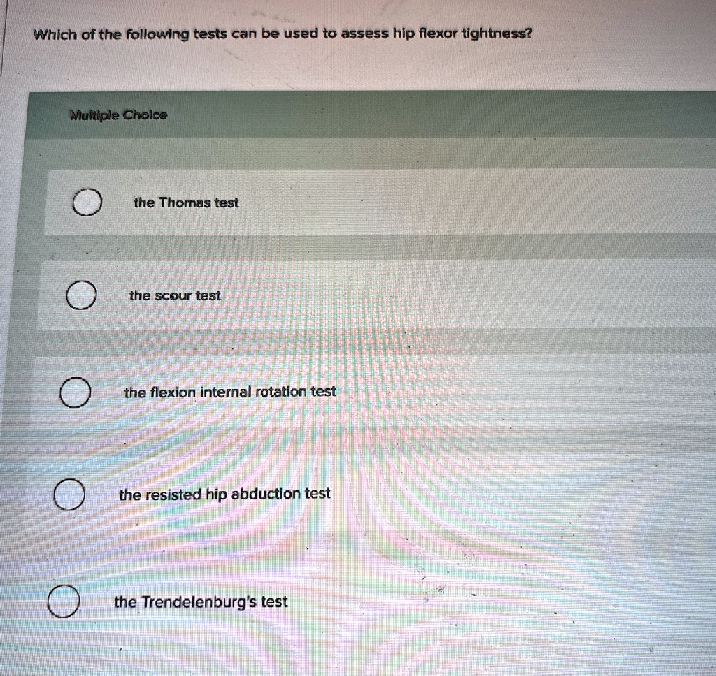 which of the following tests can be used to assess hip flexor tightness ...