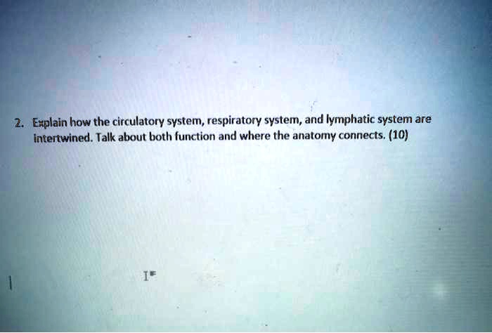 2. Explain how the circulatory system, respiratory system, and ...