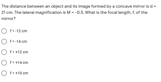 SOLVED: The distance between an object and its image formed by concave mirror is d 21 cm: The ...