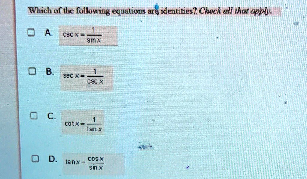 SOLVED: Which of the following are identities? Which of the following equations are identities ...