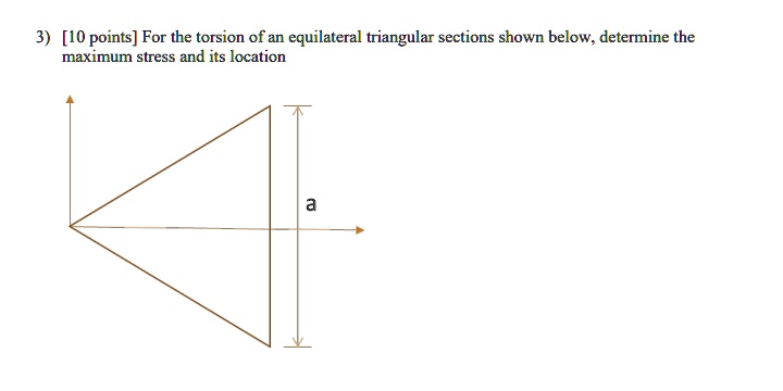 3) [10 points] For the torsion of an equilateral triangular sections ...