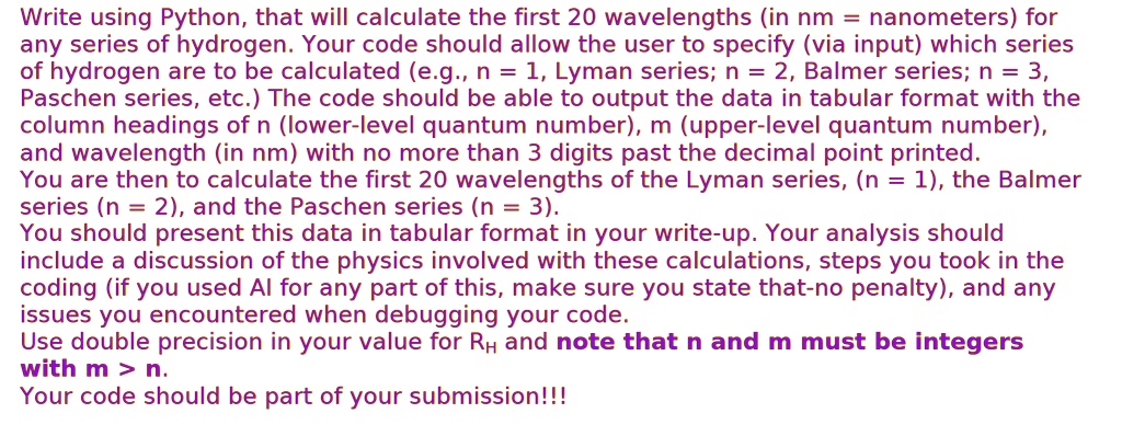 [GET ANSWER] write using python that will calculate the first 20 wavelengths in nm nanometers ...
