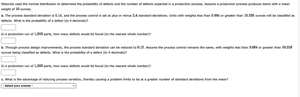 SOLVED: Motorola used the normal distribution to determine the probability of defects and the ...