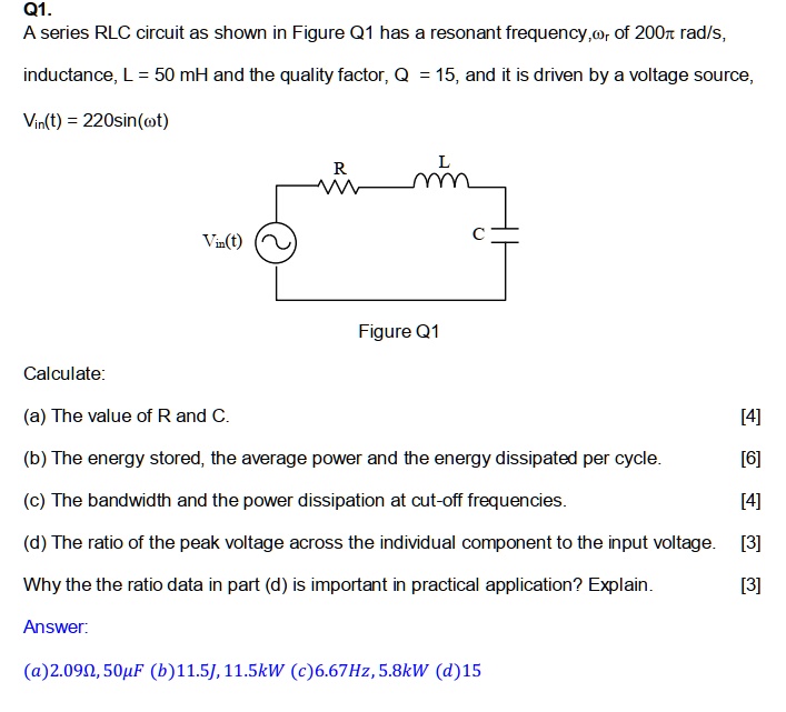 SOLVED: Q1. A series RLC circuit as shown in Figure Q1 has a resonant frequency, Ï‰ of 200 rad/s ...
