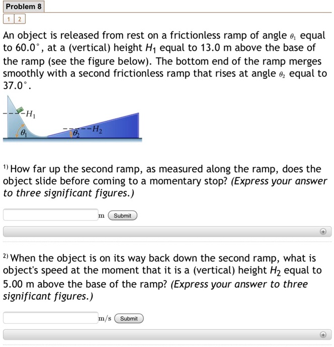 SOLVED: Problem 8 An object is released from rest on a frictionless ramp of angle 0 equal to 60. ...