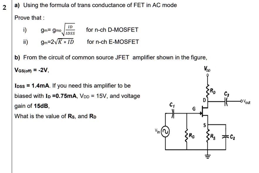 2 a) Using the formula of trans conductance of FET in AC...
