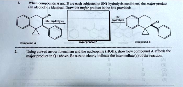 SOLVED: When compounds and B are each subjected to SNI hydrolysis ...