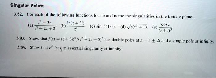 Singular Points 3.82. For each of the following functions locate and ...