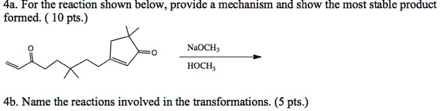 SOLVED: 4a. For the reaction shown below, provide mechanism and show the most stable product ...