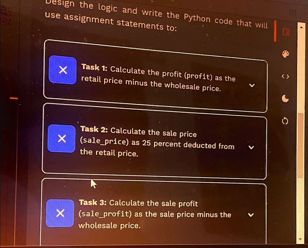 Design the logic and write the Python code that will use assignment ...
