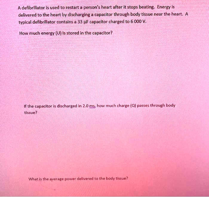 SOLVED:A defibrillator is used to restart a person heart after it stops ...