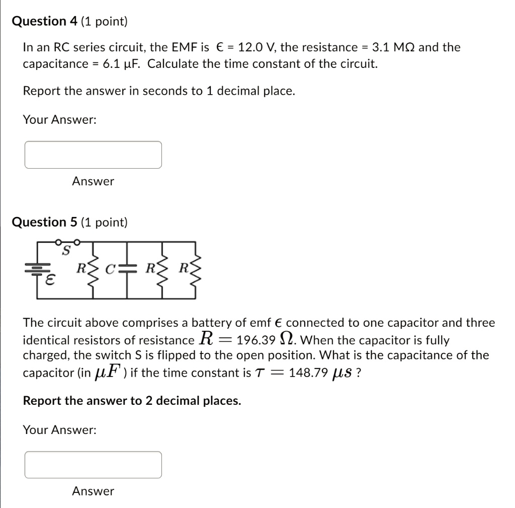SOLVED: Question 4 (1 point) In an RC series circuit; the EMF is € = 12.0 V, the resistance 3.1 ...