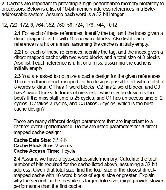 SOLVED: Computer Architecture. Caches are important for providing a high-performance memory ...