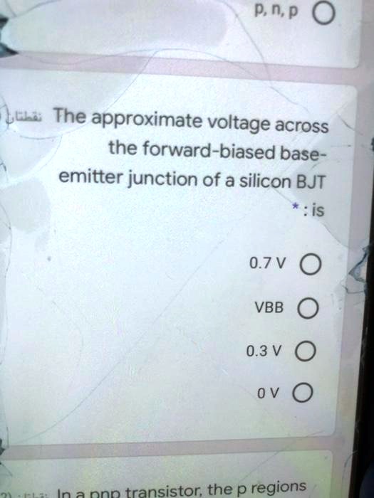SOLVED: The approximate voltage across the forward-biased base-emitter ...