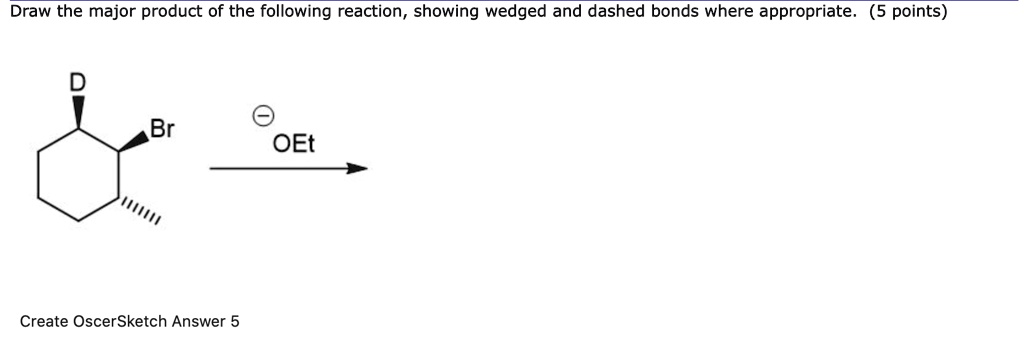 SOLVED: Draw the major product of the following reaction, showing ... SOLVED: Draw the major product of the following reaction, showing ...