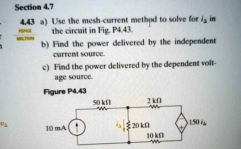 SOLVED: Please solve it using mesh current method, the answers should be: a) 2.71 mA b) 2 mW c ...