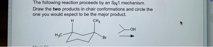 SOLVED: The following reaction proceeds by an SNI mechanism: Draw the two products in chair ...
