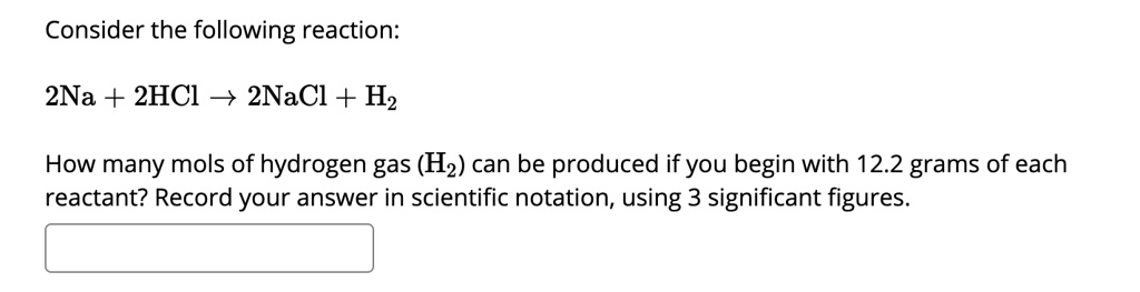 SOLVED: Consider the following reaction: 2Na + 2HCl 2NaCl + Hz How many ...