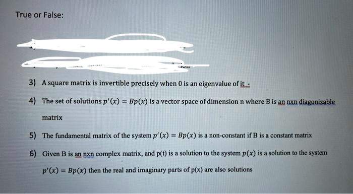SOLVED:True or False: A square matrix is invertible precisely when is an eigenvalue of it : The ...