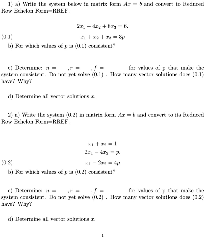SOLVED: 1) a) Write the system below in matrix form Ax Row Echelon Form ...
