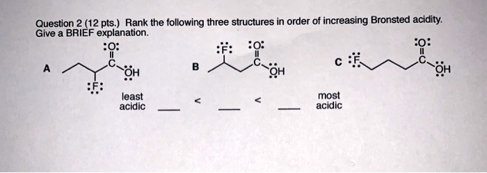 Question 2 (12 pts.) Rank the following three structures in order of ...