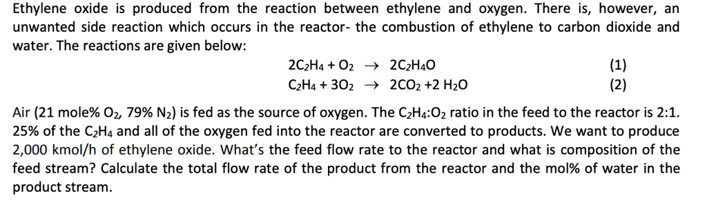 Ethylene oxide is produced from the reaction between ethylene and ...