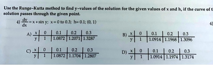 Solved Use The Runge Kutta Method To Find Y Values Of The Solution For The Given Values Of And