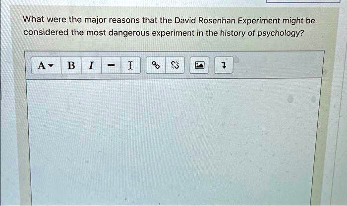 What were the major reasons that the David Rosenhan Experiment might be ...