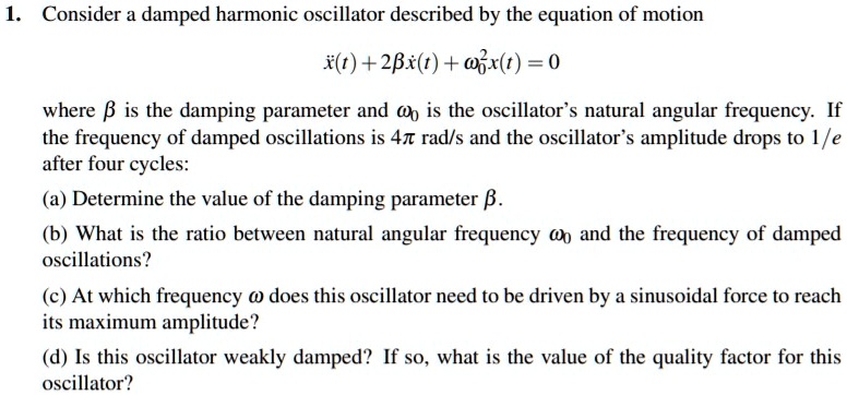 SOLVED: Consider a damped harmonic oscillator described by the equation of motion: x(t) + 2Î¾Ï‰â ...